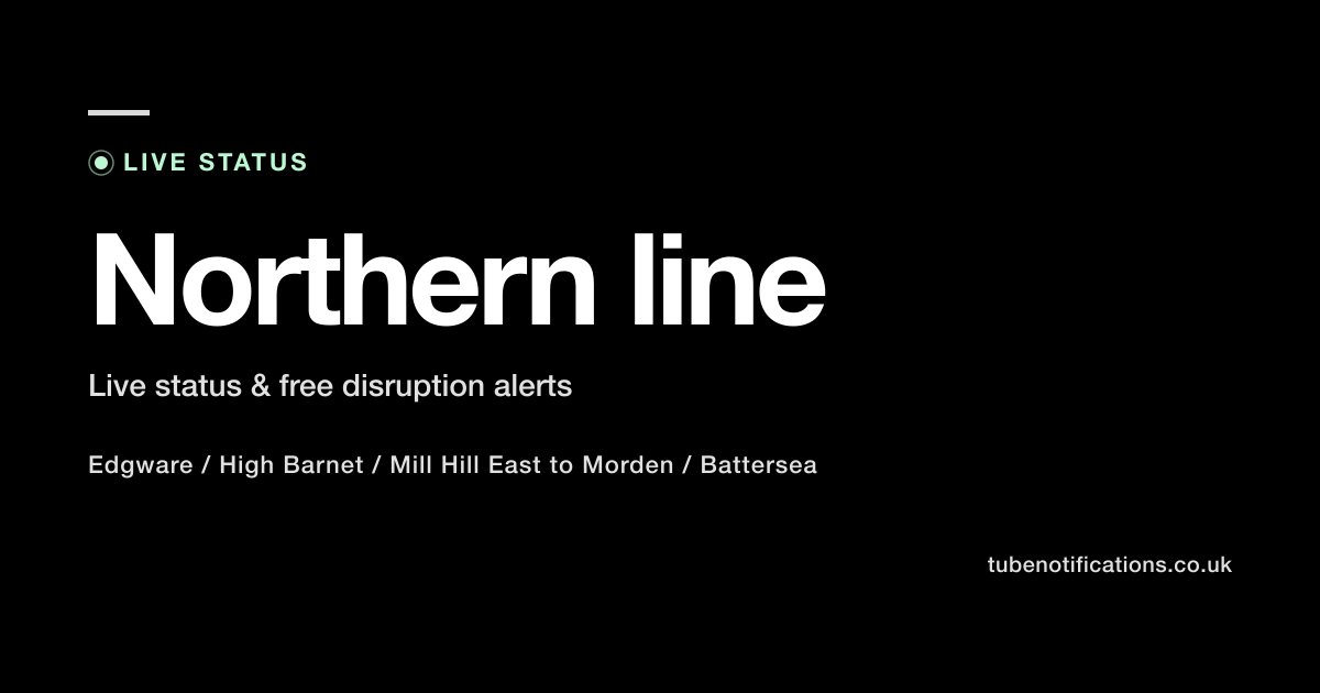 Are there any delays on the Northern line? Live status | Tube Alerter