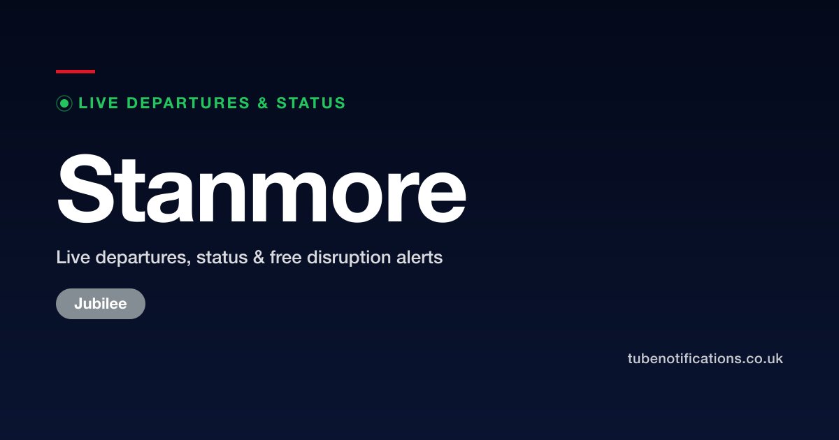 Stanmore Station live Tube departures and status | Tube Alerter