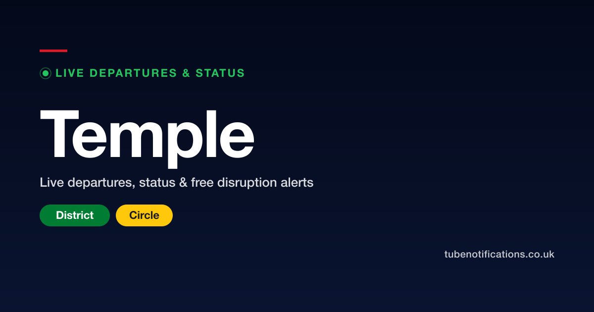 Temple Station live Tube departures and status | Tube Alerter